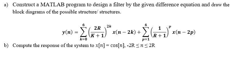 Solved a) Construct a MATLAB program to design a filter by | Chegg.com