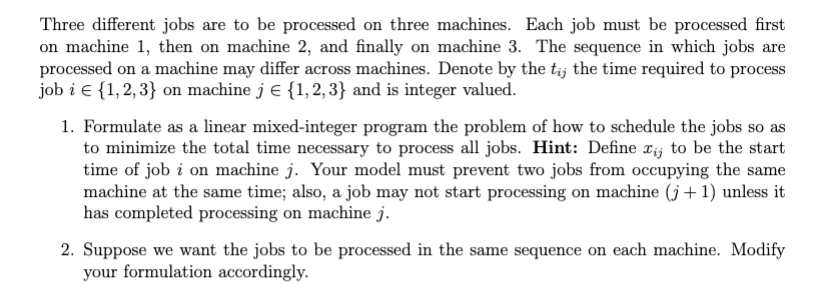 Three different jobs are to be processed on three | Chegg.com