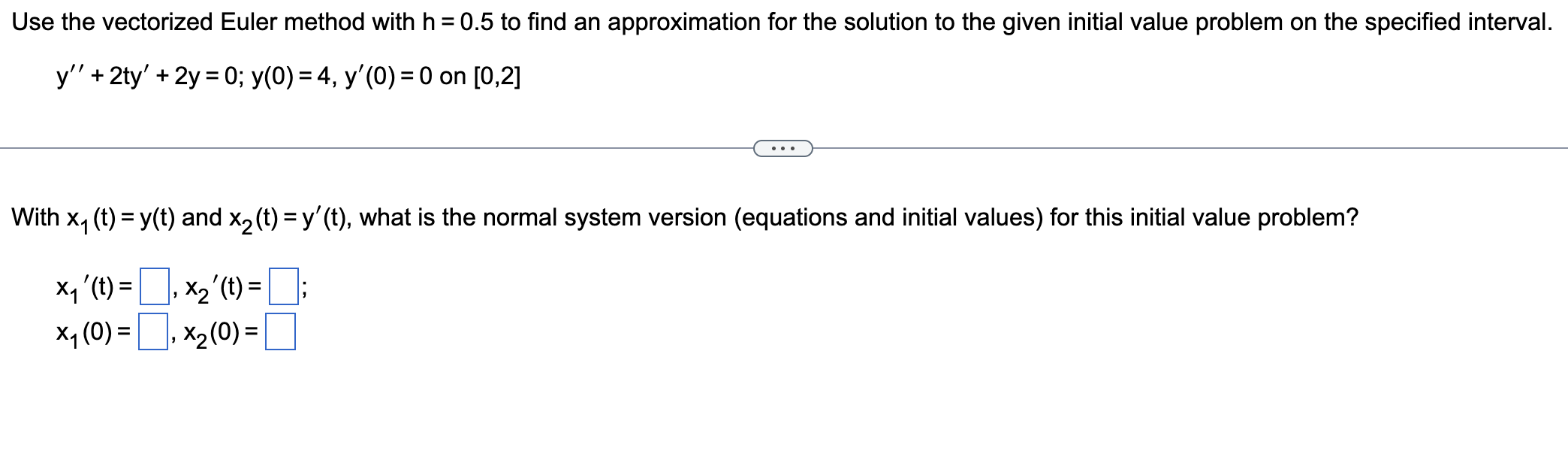 Solved Use the vectorized Euler method with h=0.5 ﻿to find | Chegg.com