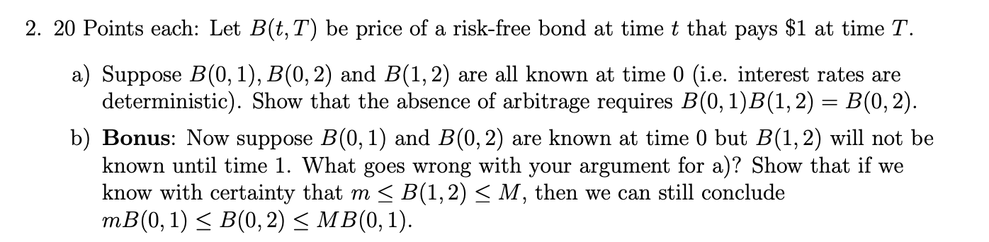 Solved 2. 20 Points each: Let B(t,T) be price of a risk-free | Chegg.com