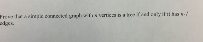 Solved Prove that a simple connected graph with n vertices | Chegg.com