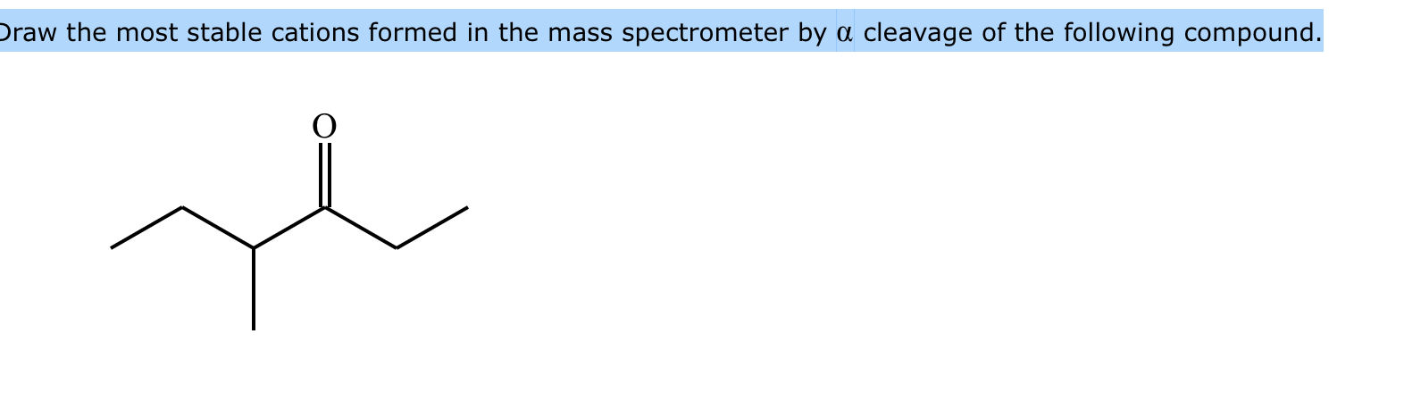 Solved Draw the most stable cations formed in the mass | Chegg.com