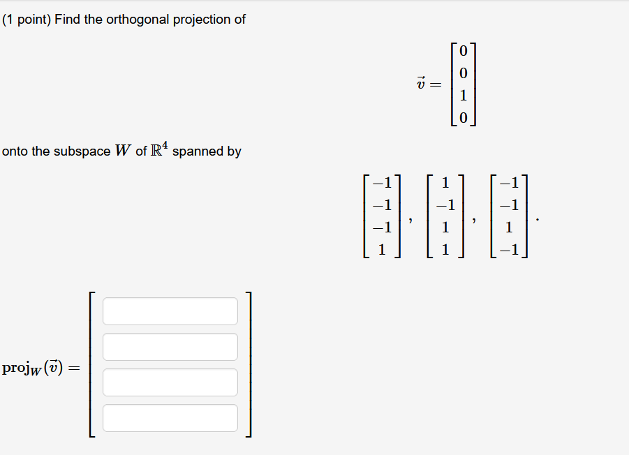 Solved (1 ﻿point) ﻿Find the orthogonal projection | Chegg.com