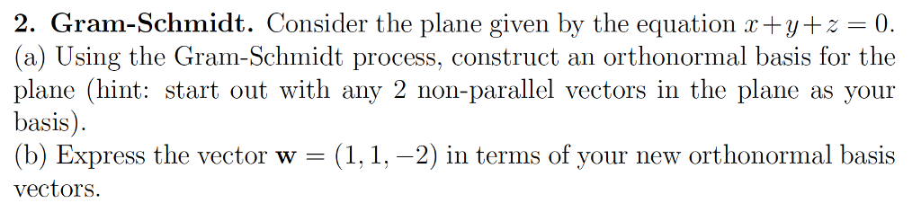 Solved 2. Gram-Schmidt. Consider the plane given by the | Chegg.com
