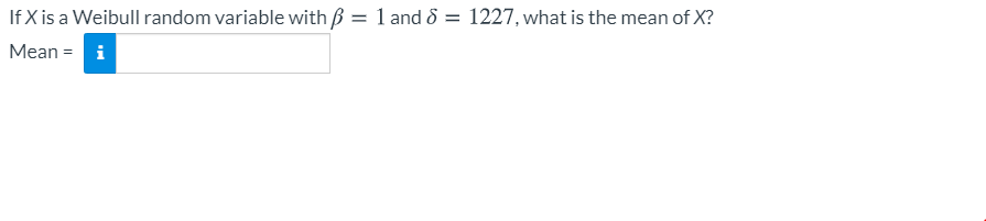 Solved If X Is A Weibull Random Variable With B 1 And 8 