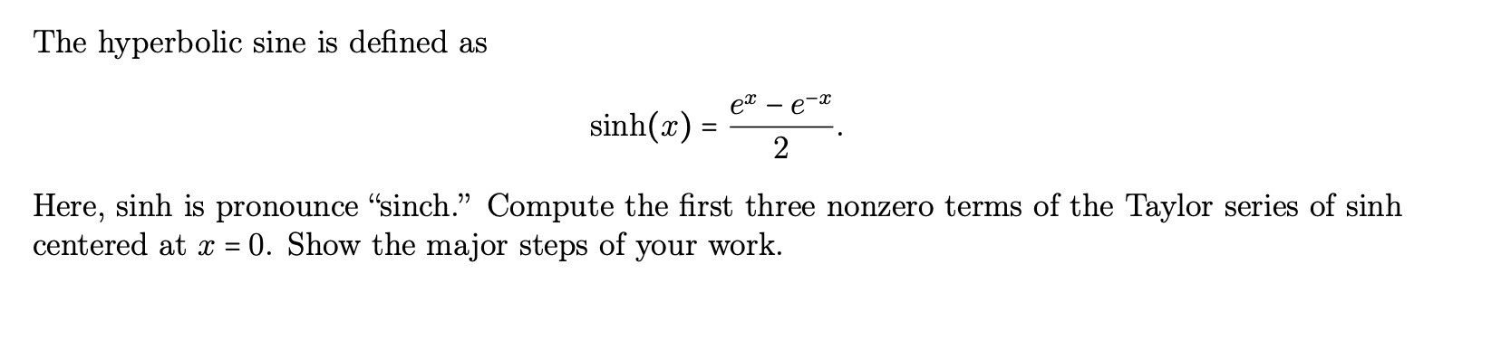 Solved The Hyperbolic Sine Is Defined As Sinh X 2ex−e−x