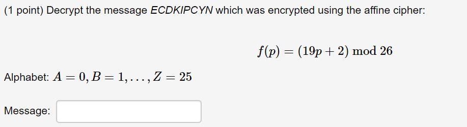 Solved (1 point) Decrypt the message ECDKIPCYN which was | Chegg.com