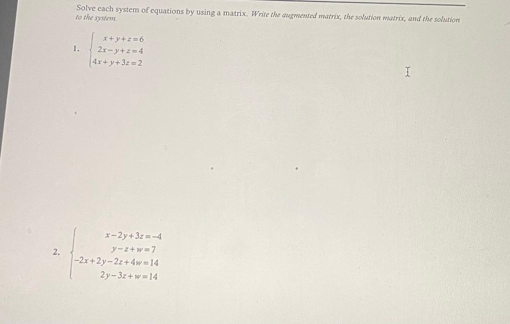 Solved Solve each system of equations by using a matrix. | Chegg.com