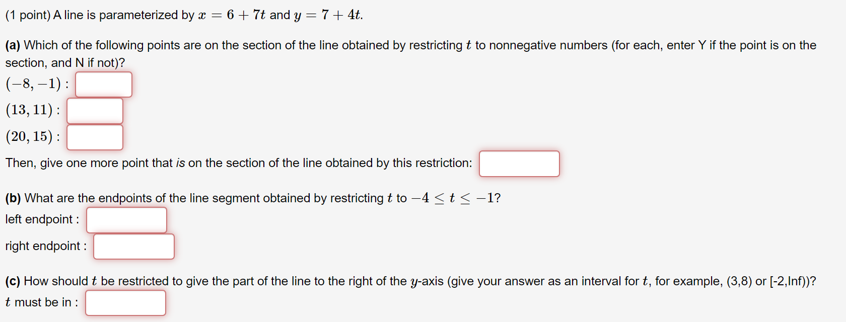 Solved (1 point) A line is parameterized by x = 6 + 7t and y | Chegg.com