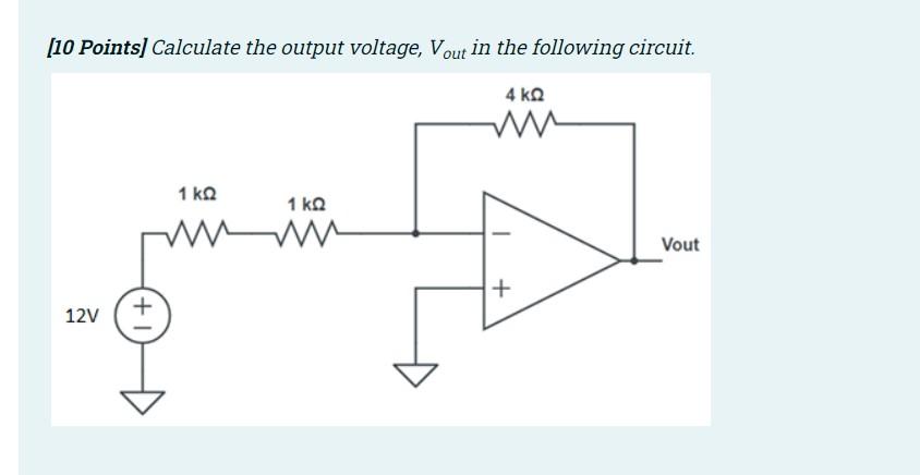 Solved [10 Points] Calculate the output voltage, Vout in the | Chegg.com