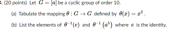 Solved 4. (20 points) Let G= (a) be a cyclic group of order | Chegg.com