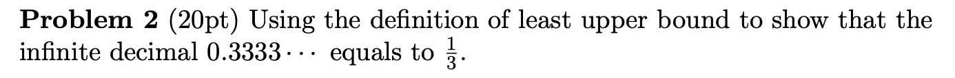 Problem 2 (20pt) Using the definition of least upper | Chegg.com