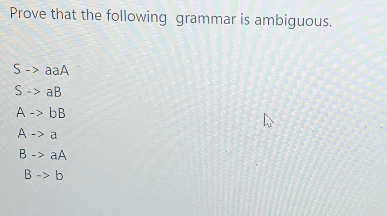 Solved Prove that the following grammar is ambiguous. S -> | Chegg.com