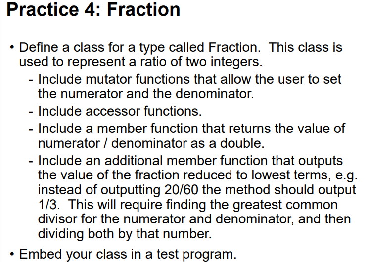 Solved - Define a class for a type called Fraction. This | Chegg.com