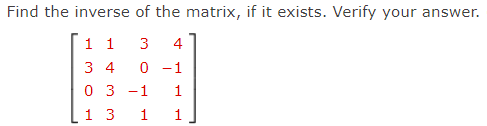 Solved Find the inverse of the matrix, if it exists. Verify | Chegg.com