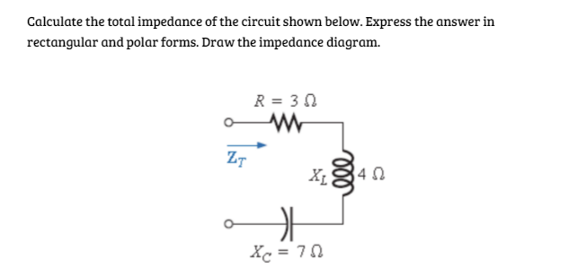 Solved Calculate the total impedance of the circuit shown | Chegg.com