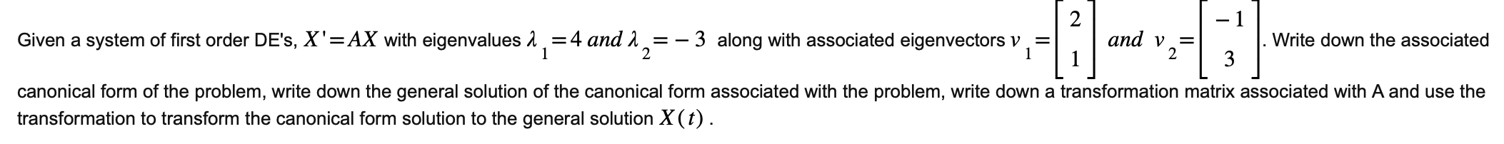 Solved Given a system of first order DE's, X′=AX with | Chegg.com