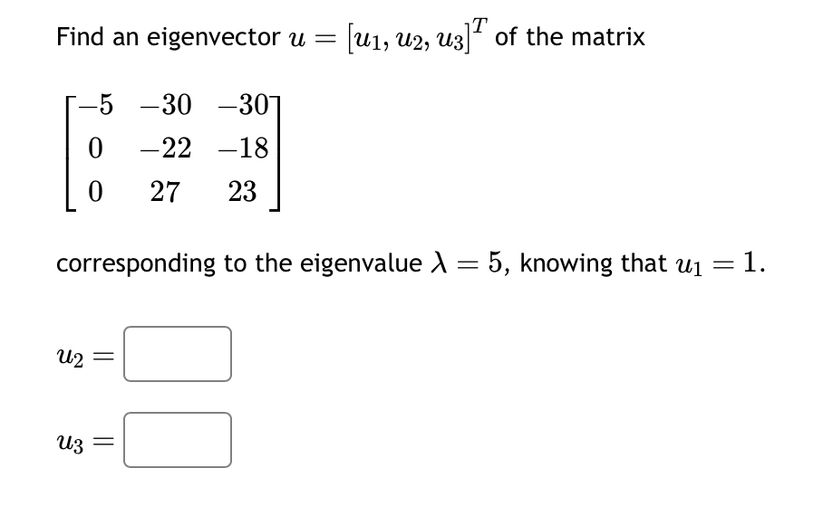 Solved Find an eigenvector u=[u1,u2,u3]T of the matrix | Chegg.com