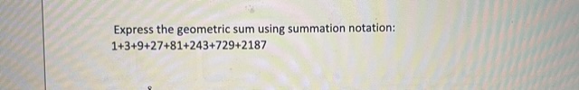 Solved Express the geometric sum using summation notation: | Chegg.com