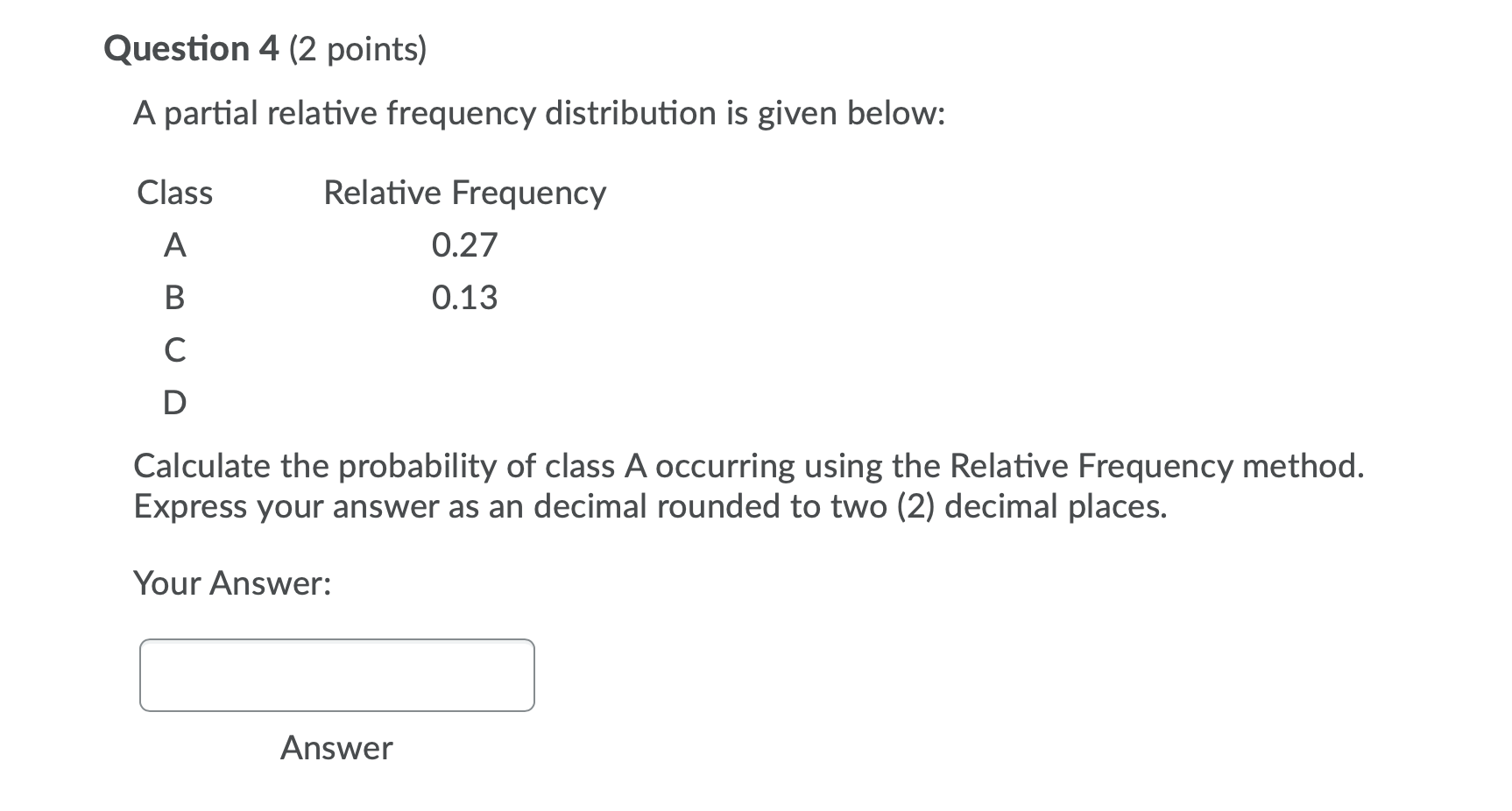 Solved Question 4 (2 points) A partial relative frequency | Chegg.com