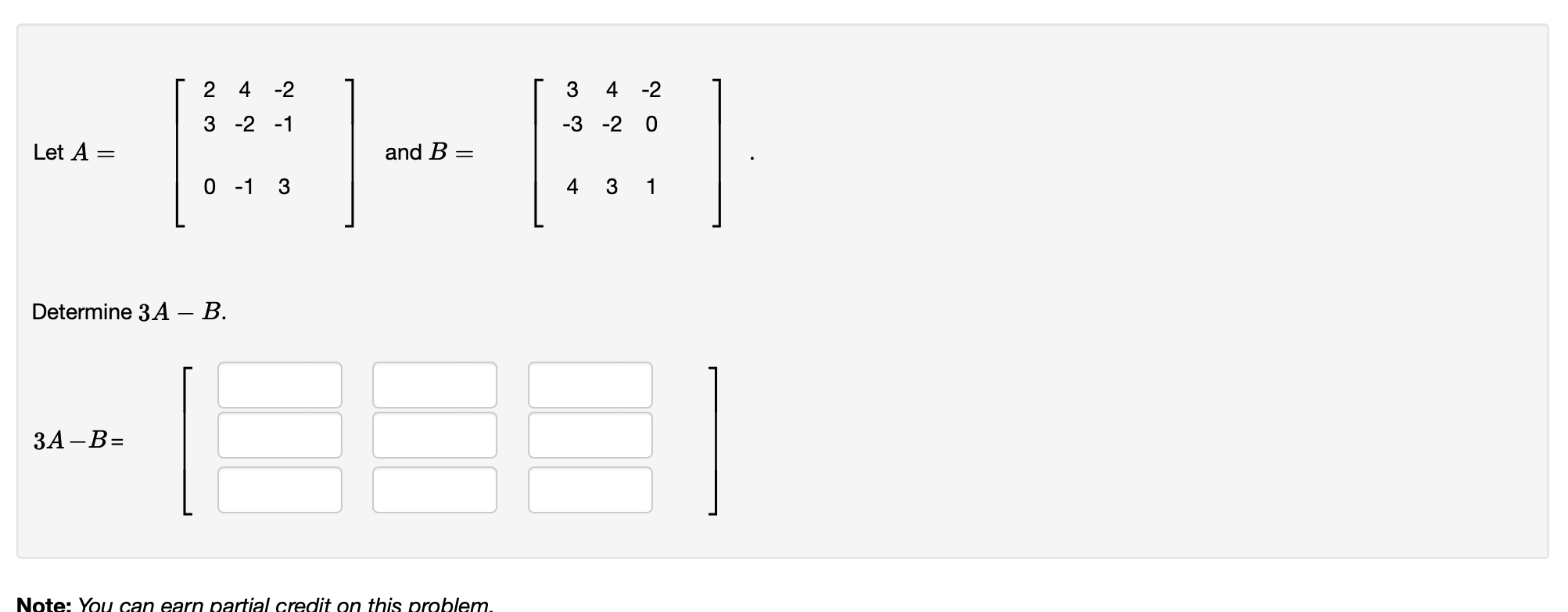 Solved Let A=⎣⎡2304−2−1−2−13⎦⎤ and B=⎣⎡3−344−23−201⎦⎤. | Chegg.com