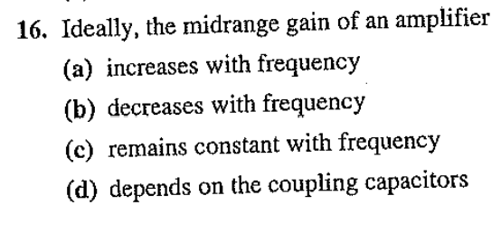 Solved 16. Ideally, the midrange gain of an amplifier (a) | Chegg.com
