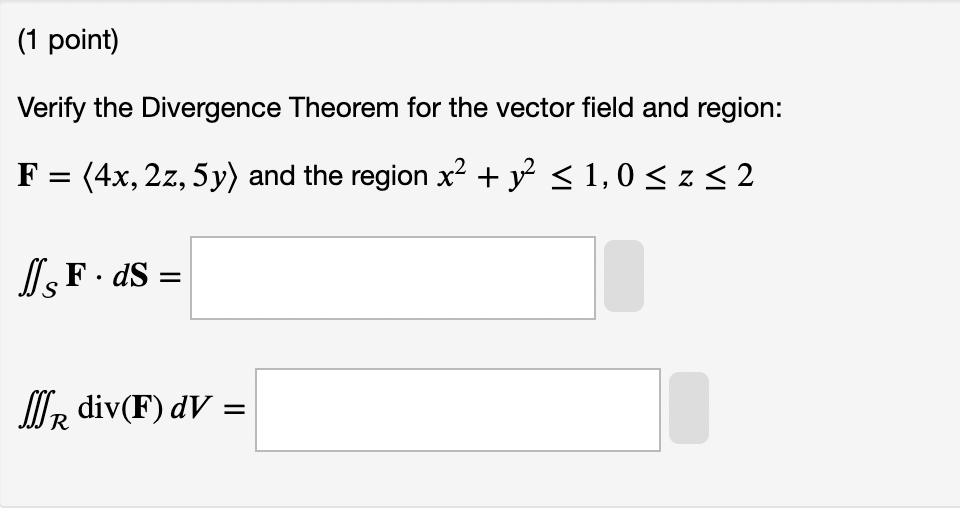 Solved (1 point) Verify the Divergence Theorem for the | Chegg.com