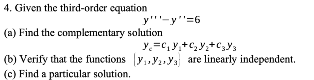 Solved 4. Given the third-order equation y′′′−y′′=6 (a) Find | Chegg.com