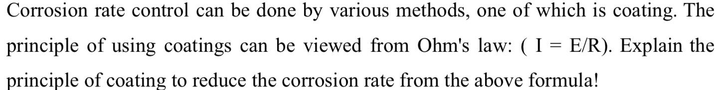 Solved Corrosion rate control can be done by various | Chegg.com