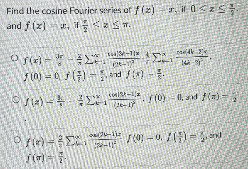 Solved Please help quick! Find Fourier cosine series: | Chegg.com