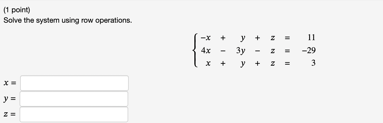 Solved (1 point) Solve the system using row operations. | Chegg.com