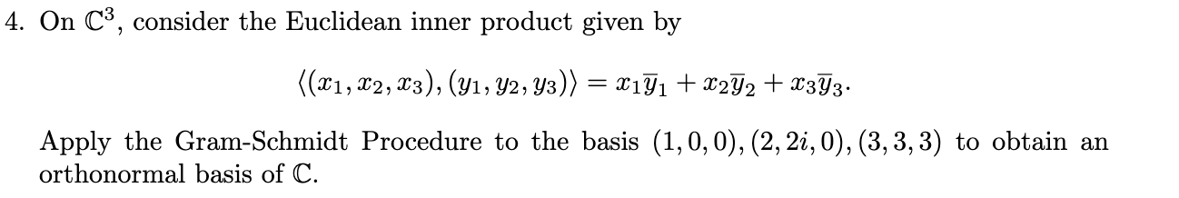Solved 4. On C3, consider the Euclidean inner product given | Chegg.com
