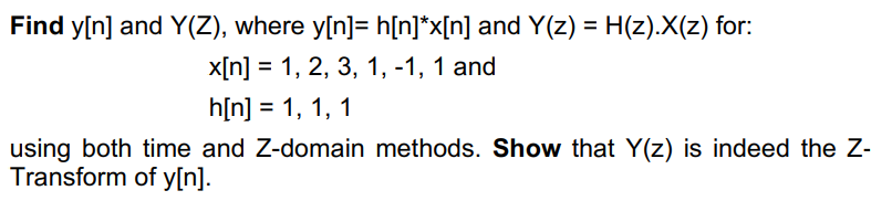Solved Find y[n] and Y(Z), where y[n]=h[n]∗x[n] and | Chegg.com