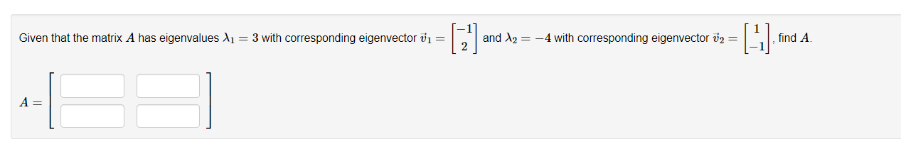 Solved Given that the matrix A has eigenvalues λ1=3 with | Chegg.com
