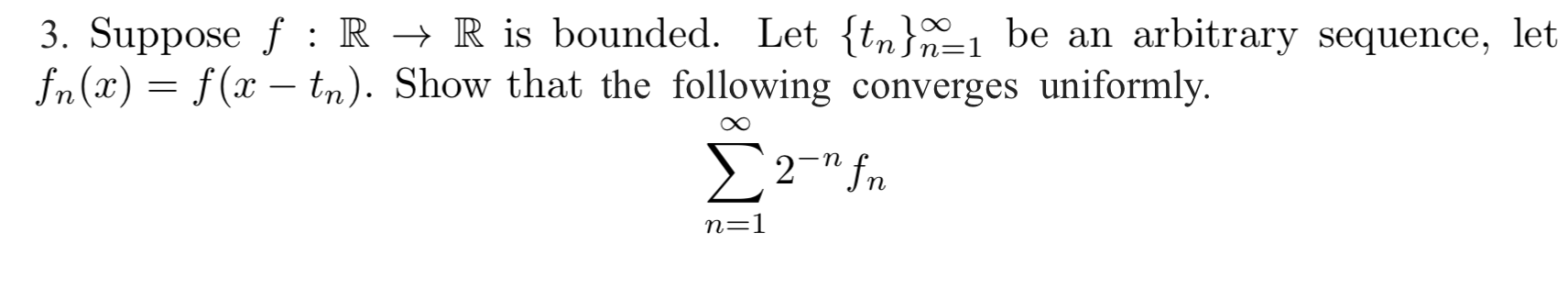 Solved Suppose f : R + R is bounded. Let {tn}n=1 be an | Chegg.com