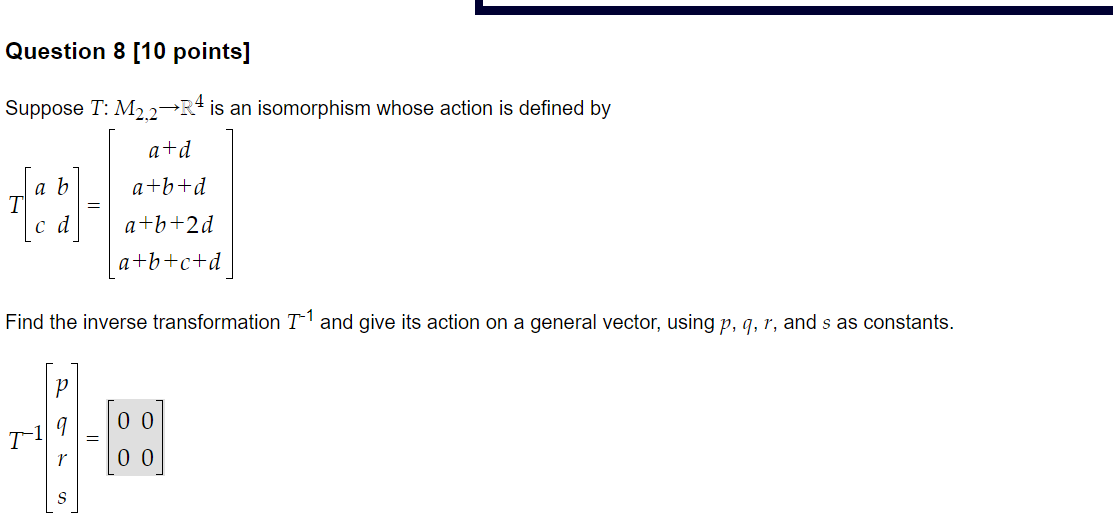 Solved Question 8 [10 points] Suppose T: M22—-R4 is an | Chegg.com