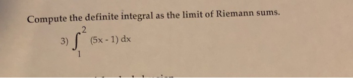 Solved Compute the definite integral as the limit of Riemann | Chegg.com