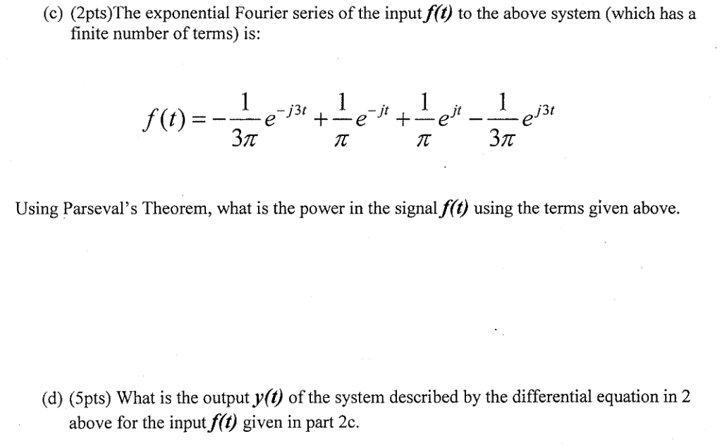 Solved (c) (2pts)The exponential Fourier series of the input | Chegg.com