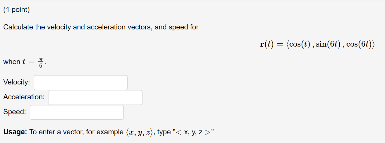 Solved (1 point) Calculate the velocity and acceleration | Chegg.com
