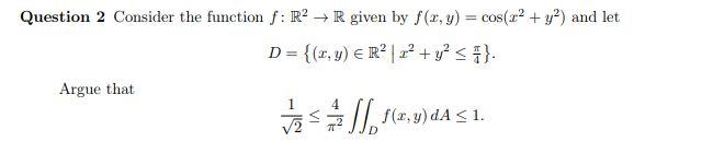 Solved Question 2 Consider the function f:R2→R given by | Chegg.com