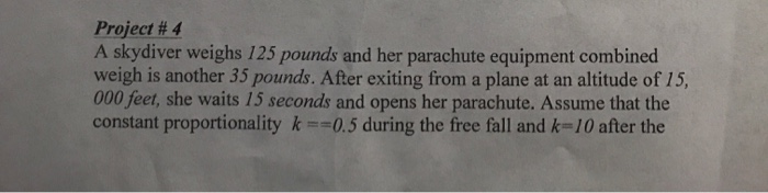 Solved Project #4 skydiver weighs 125 pounds and her | Chegg.com