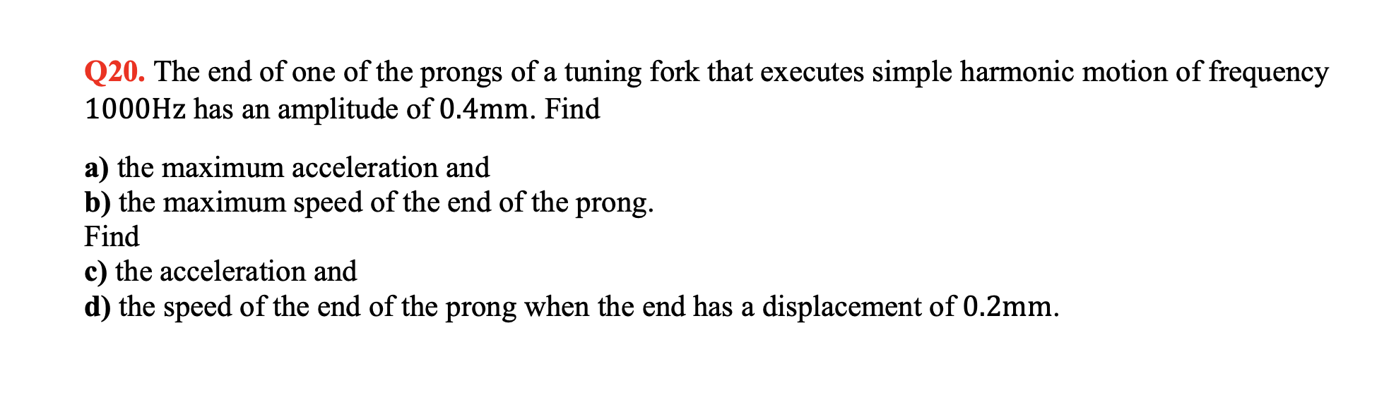 Solved Q20. The end of one of the prongs of a tuning fork | Chegg.com