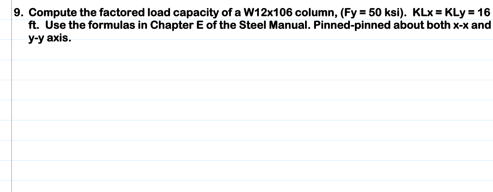 Solved 9. Compute the factored load capacity of a W12x106 | Chegg.com