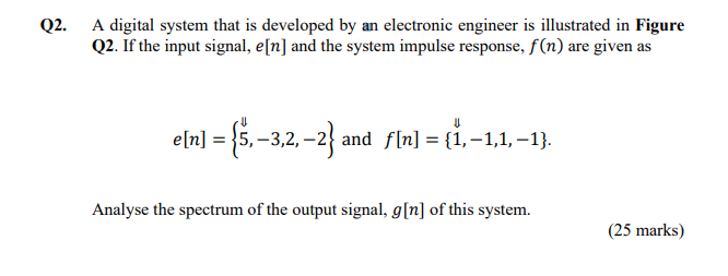 Solved Q2. A digital system that is developed by an | Chegg.com
