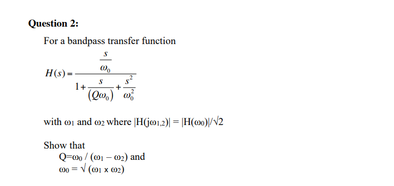 Solved For a bandpass transfer function | Chegg.com