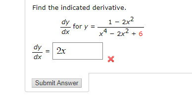 Solved Find the indicated derivative. 1 - 2x2 dy dx for y = | Chegg.com