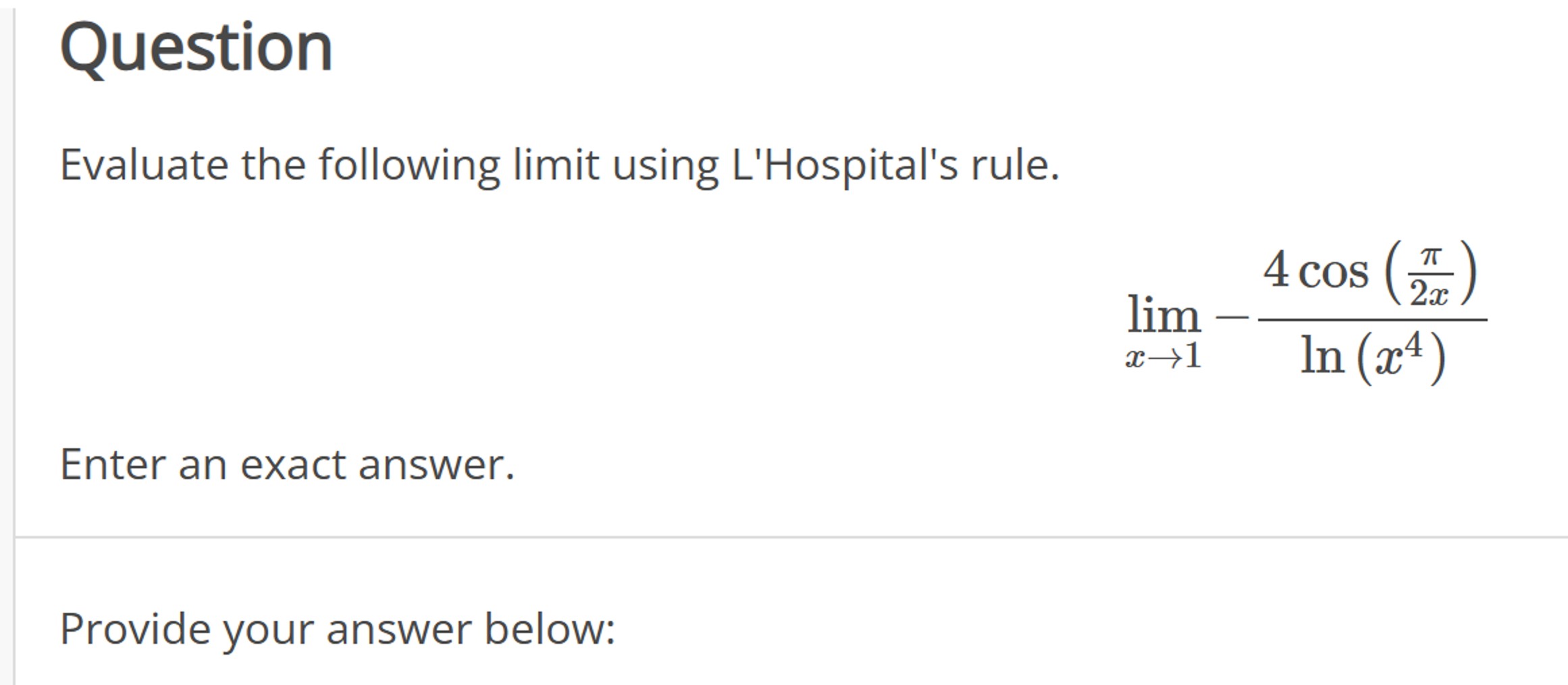 Solved QuestionEvaluate the following limit using | Chegg.com