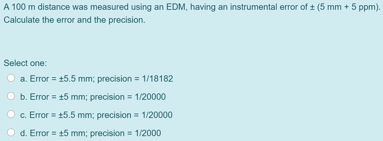 Solved A 100 m distance was measured using an EDM, having an | Chegg.com