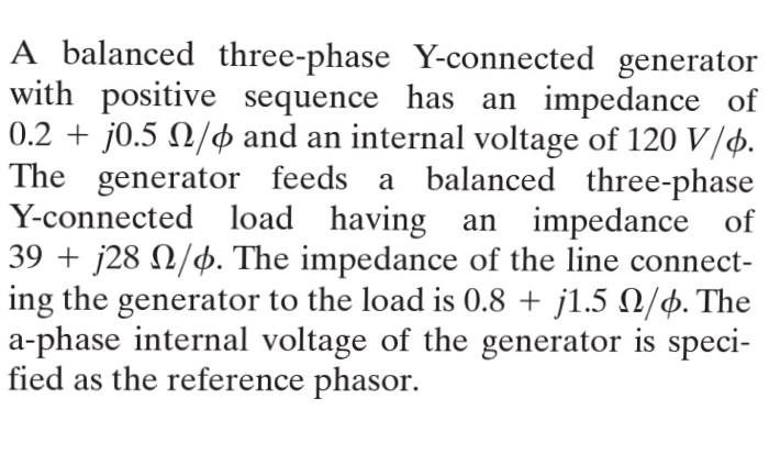 Solved A balanced three-phase Y-connected generator with | Chegg.com