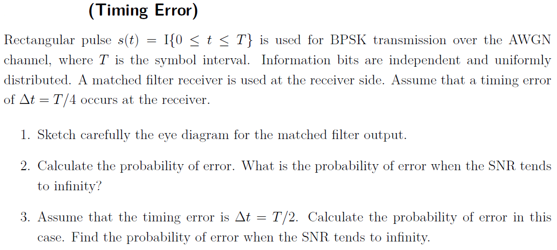 (Timing Error) Rectangular pulse s(t)=I{0≤t≤T} is | Chegg.com
